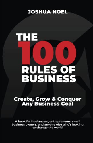 The 100 Rules of Business by Joshua Noel | Goodreads