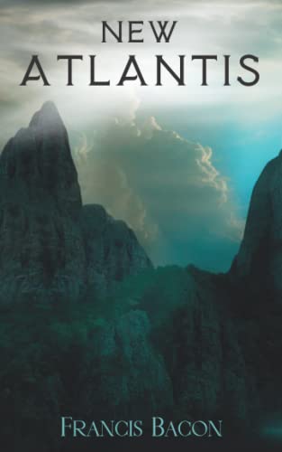 New Atlantis: A Novel About a Utopian Society by Francis Bacon | Goodreads