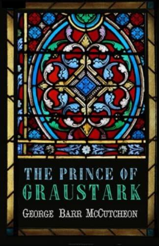 The Prince of Graustark Graustark #4 Annotated by George Barr ...