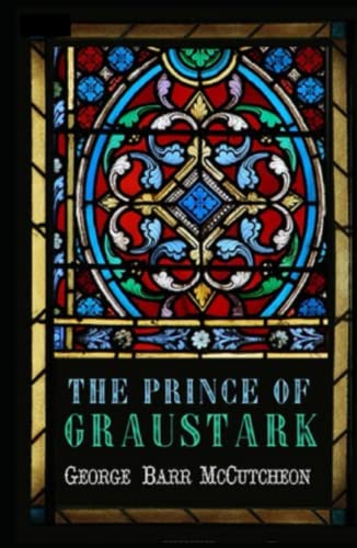 The Prince of Graustark Graustark #4 Annotated by George Barr ...