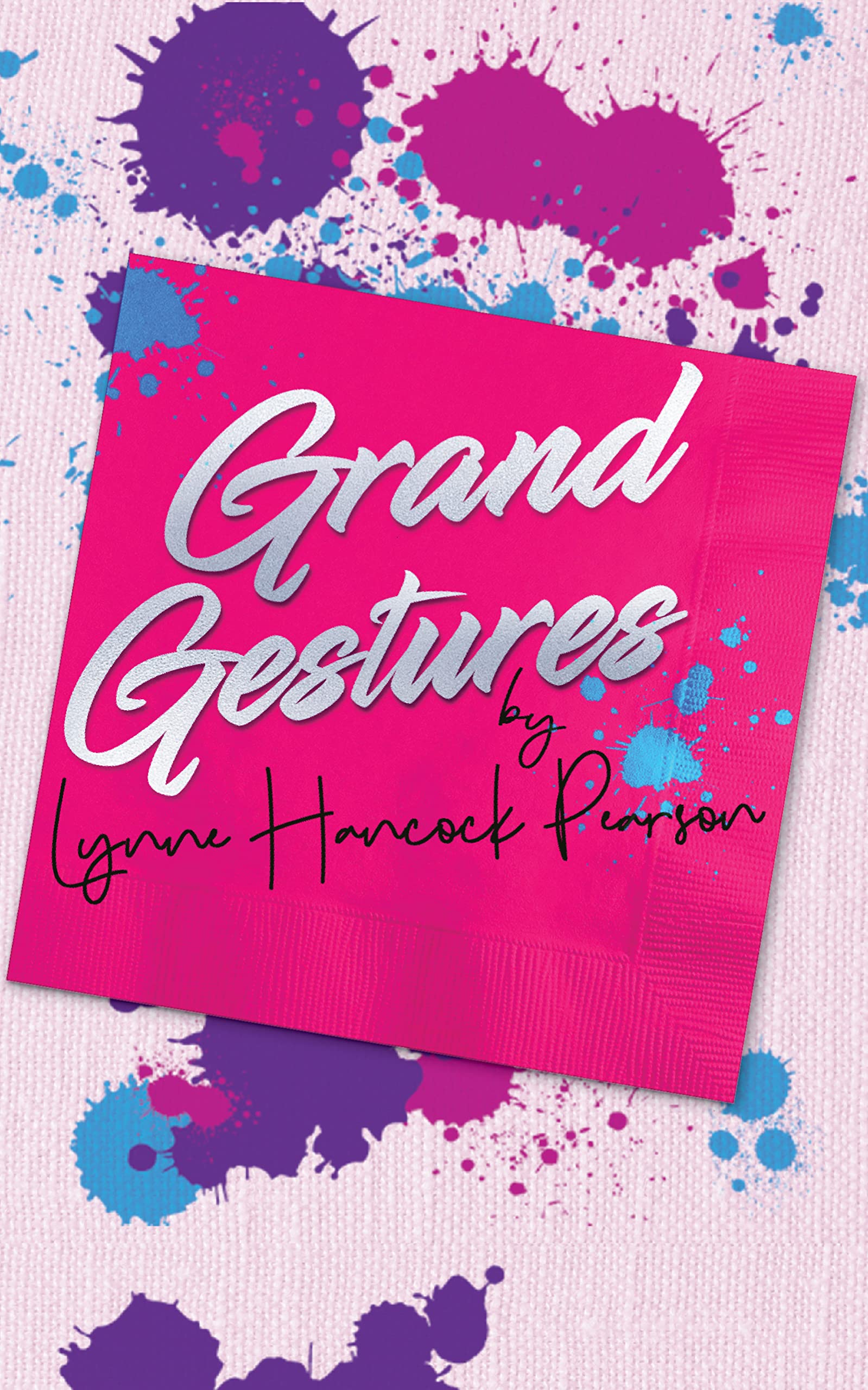 Grand Gestures: a funny heart-warming feel-good romance by Lynne ...