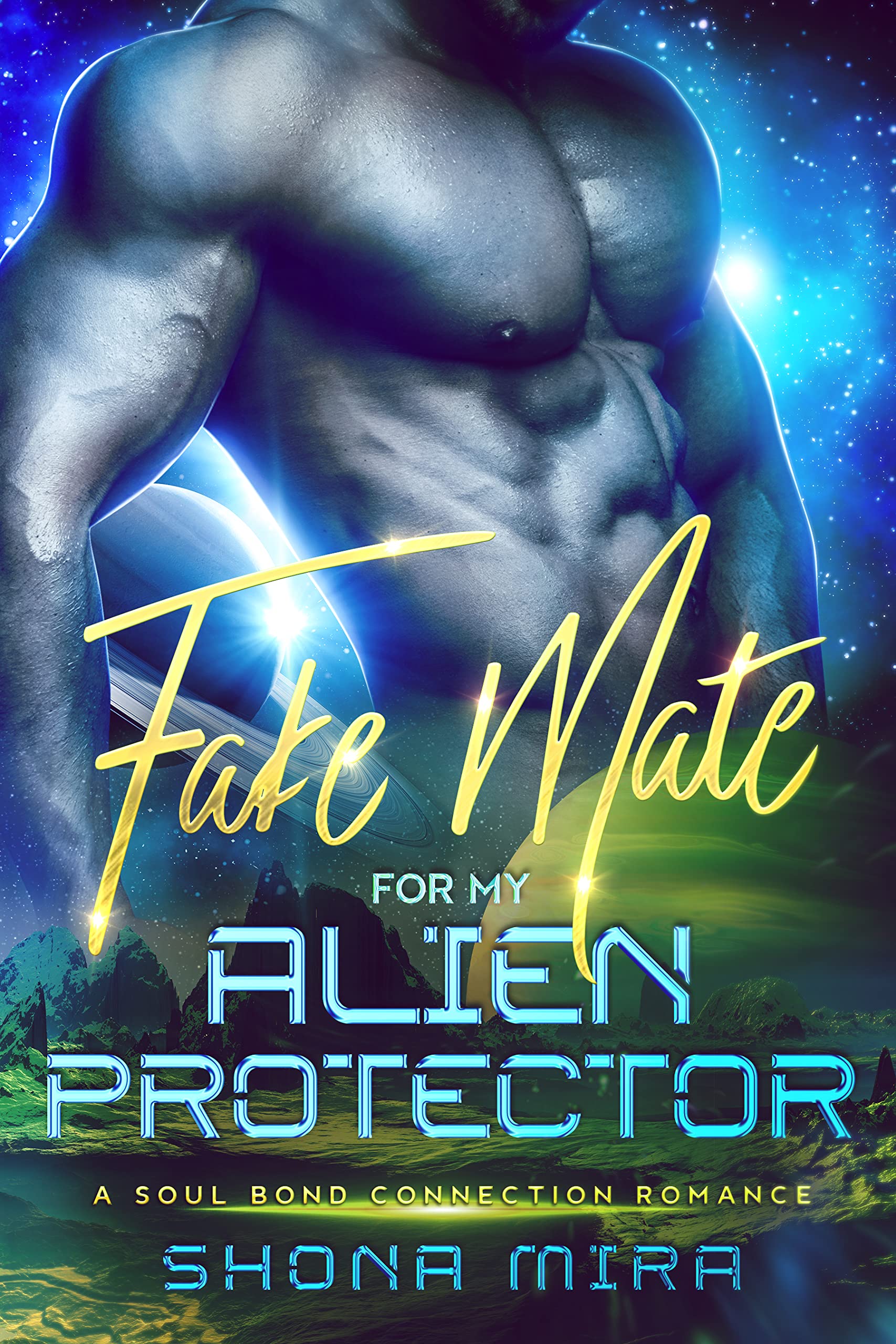 Fake Mate For My Alien Protector by Shona Mira | Goodreads
