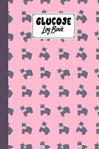 Glucose Log Book: Blood Sugar Log Book Hippo Cover, Weekly Blood Sugar ...