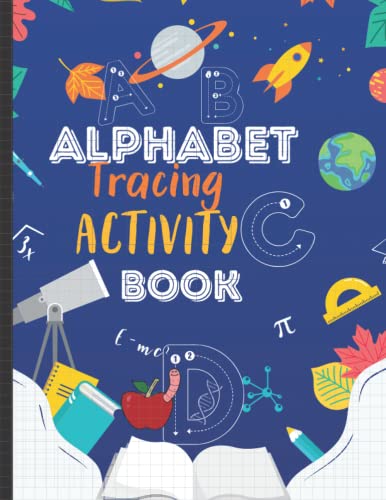 Alphabet Tracing Activity Book: Amazing Activity Book with Letters and ...