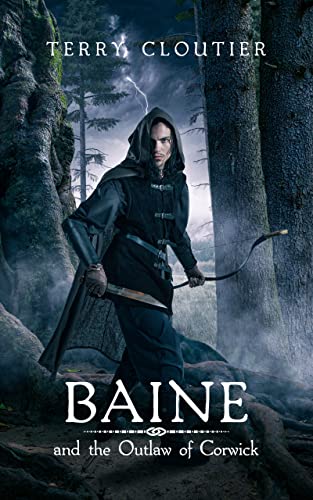 Baine and the Outlaw of Corwick by Terry Cloutier | Goodreads