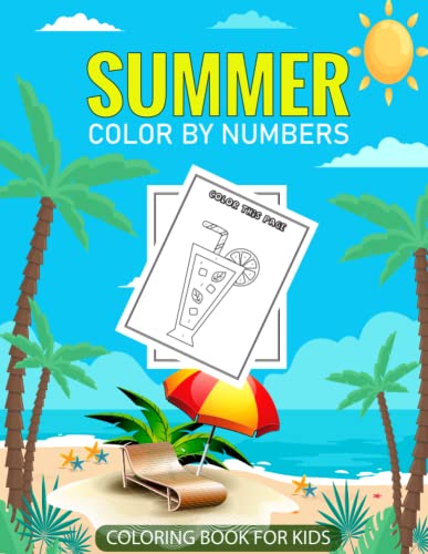 Summer Color by Numbers Coloring Book for Kids: "Learn to Draw with ...