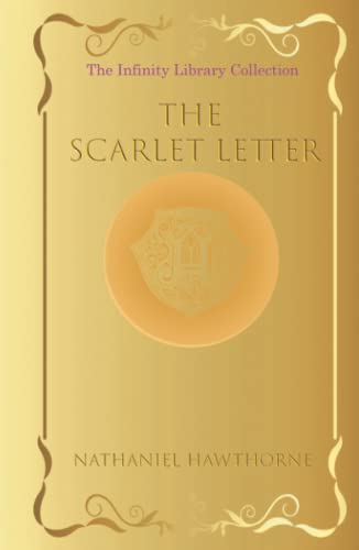 The Scarlet Letter - The Infinity Library Collection by Nathaniel ...