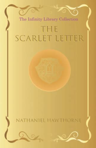 The Scarlet Letter - The Infinity Library Collection by Nathaniel ...