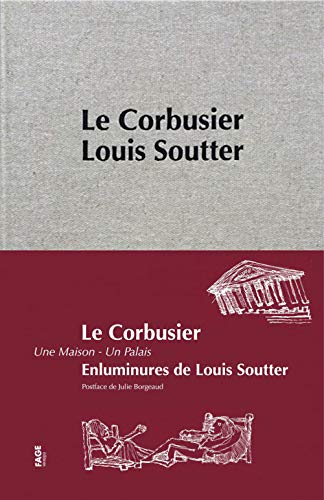 Le Corbusier une maison, un palais - Enluminure de Louis Sou by Louis ...