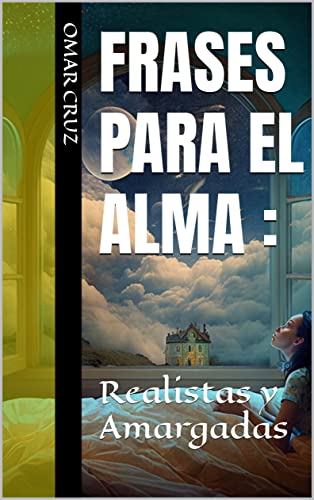 Frases para el alma :: Realistas y Amargadas by Omar Cruz | Goodreads