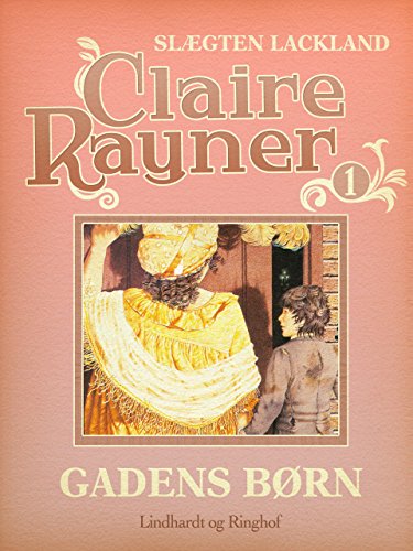 Gadens børn (Slægten Lackland Book 1) by Claire Rayner | Goodreads