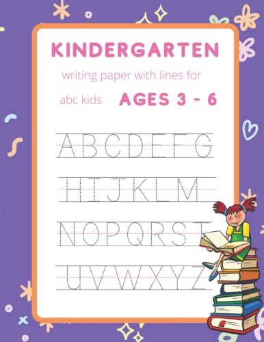 Kindergarten writing paper with lines for abc kids age 3-6: Handwriting ...
