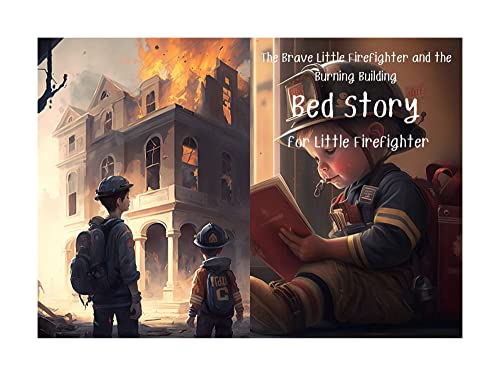 The Brave Little Firefighter and the Burning Building by Kuanysh ...