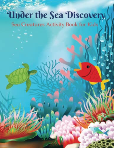 Under the Sea Discovery: Sea Creatures Activity Book for Kids by ...