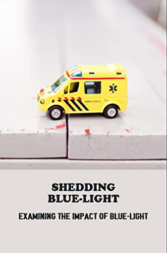 Shedding Blue-Light: Examining The Impact Of Blue-Light by Kiana Baetz ...