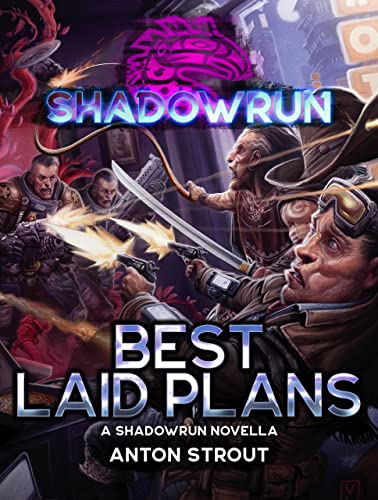 Shadowrun: Best Laid Plans: (A Shadowrun Novella) by Anton Strout | Goodreads