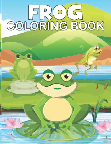 Frog Coloring book: A unisex coloring book for both adults and kid's ...
