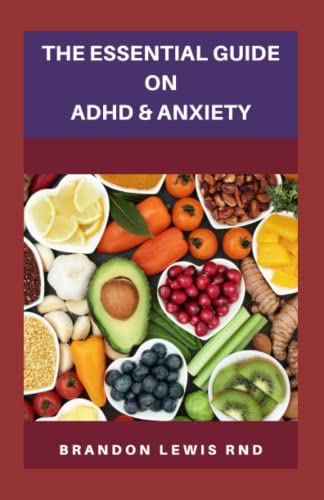 THE ESSENTIAL GUIDE ON ADHD & ANXIETY: All You Need To Know As A Parent ...
