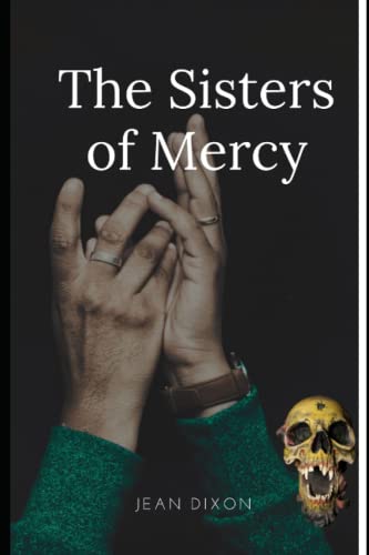 The Sisters of Mercy: A Novel by Jean Dixon | Goodreads