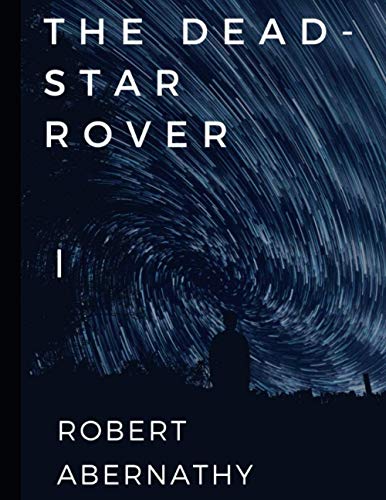 The Dead-Star Rover by Robert Abernathy | Goodreads
