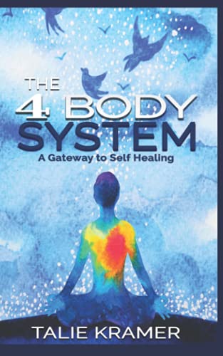 The 4 Body System: A Gateway to Self-Healing By Talie Kramer by Talie ...