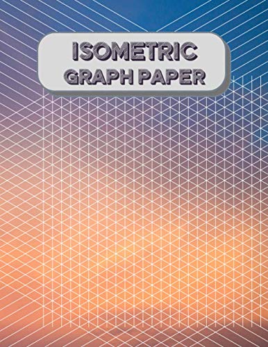 Isometric Graph Paper: Graphing Paper Notebook and Engineering Paper by ...