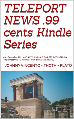 TELEPORT NEWS .99 cent Kindle Series: # 4 - December 2022 - ATLANTIS ...