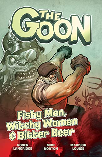 The Goon Vol. 3: FISHY MEN, WITCHY WOMEN & BITTER BEER by Roger ...