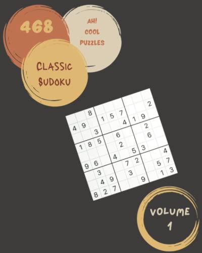 Ah! 468 Cool Classic Sudoku Puzzles Volume 1: A Striking Collection of ...
