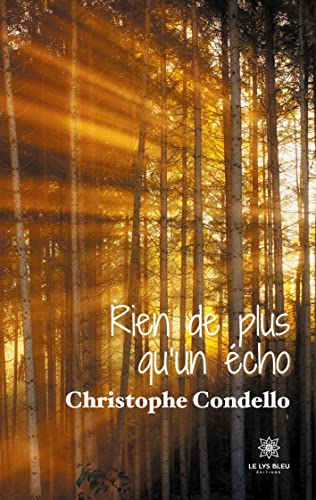 Rien de plus qu'un écho (French Edition) by Christophe Condello | Goodreads