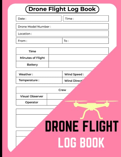 Drone Flight Log Book: Drone Flight, Weather Condition, Flight Mission ...