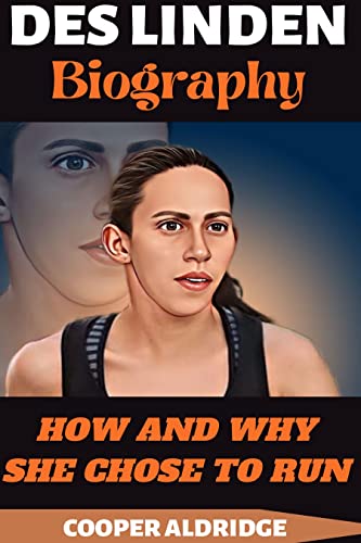 DES LINDEN BIOGRAPHY: HOW AND WHY SHE CHOSE TO RUN by Cooper Aldridge ...