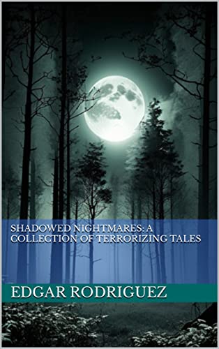 Shadowed Nightmares: A Collection of Terrorizing Tales by Edgar ...