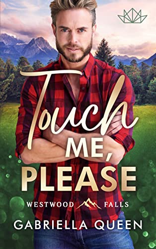 Touch me, please: Westwood Falls (German Edition) by Gabriella Queen | Goodreads