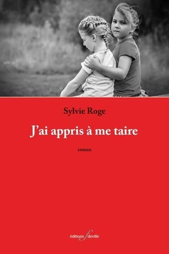 J'AI APPRIS A ME TAIRE by Sylvie ROGE SYLVIE | Goodreads
