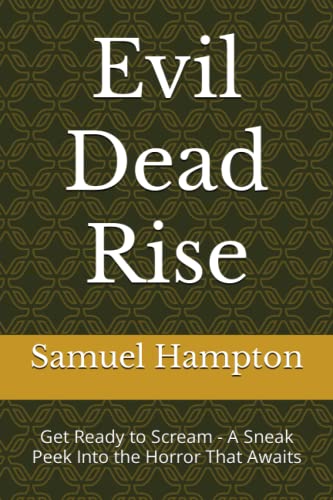 Evil Dead Rise: Get Ready to Scream - A Sneak Peek Into the Horror That ...