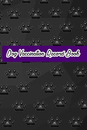 Dog Vaccination Record Book: Dog Vaccination Record Book, Dog ...