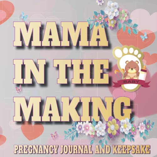 Mama In The Making: Pregnancy Journal Logbook Memory NoteBook Scrapbook ...