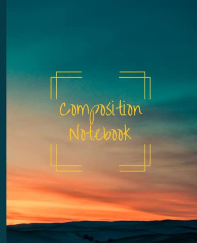 Radiant Sunset Composition Notebook: A Notebook for Capturing Your ...