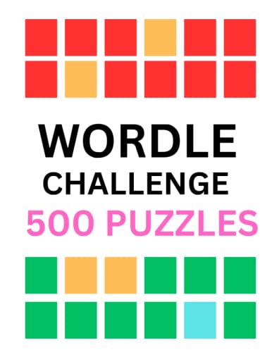 Unique Wordle Challenge: 500 Puzzles For Develop Your Skills With Fun ...