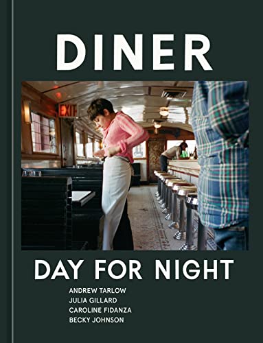 Diner: Day for Night [A Cookbook] by Andrew Tarlow | Goodreads