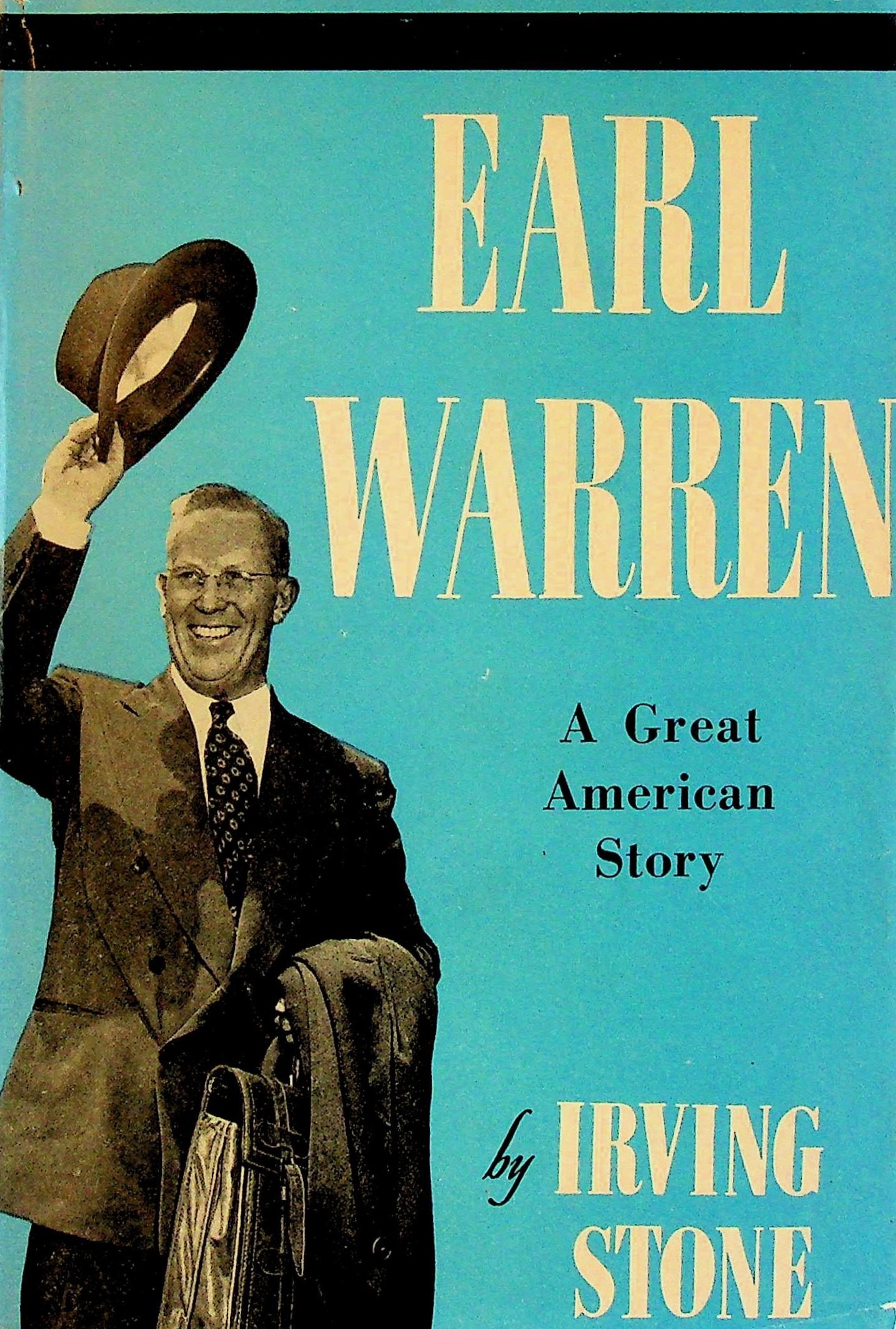 Earl Warren, A Great American Story by Irving Stone | Goodreads