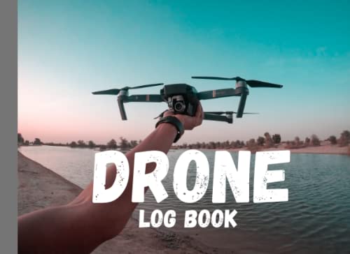 drone Log Book: drone Log Book UAS Drone Flight & Maintenance Logbook ...