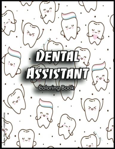 Dental Assistant Coloring Book: Discover a World of Color with this ...