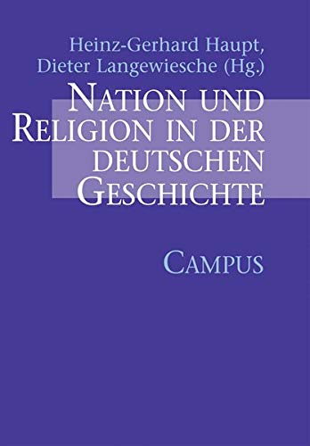 Nation und Religion in der deutschen Geschichte by Dieter Langewiesche ...