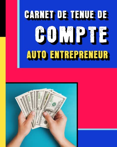 Carnet De Tenue De Compte Auto Entrepreneur: Livre De Compte Recette ...