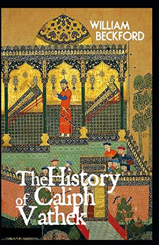 The History of Caliph Vathek Annotated by William Beckford | Goodreads
