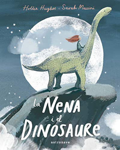 La Nena I El Dinosaure by Hollie Hughes | Goodreads