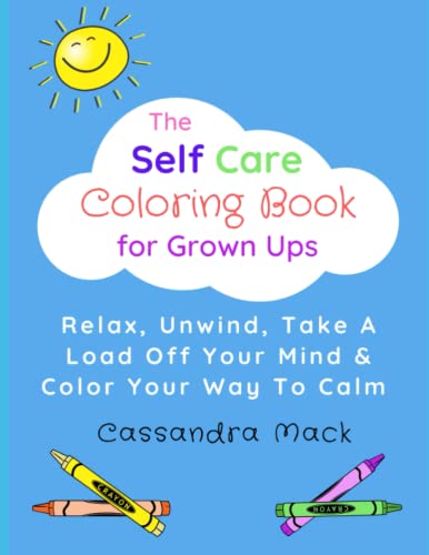The Self Care Coloring Book for Grown-Ups by Cassandra Mack | Goodreads