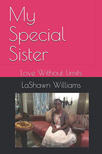 My Special Sister: Love Without Limits by Lashawn Williams | Goodreads